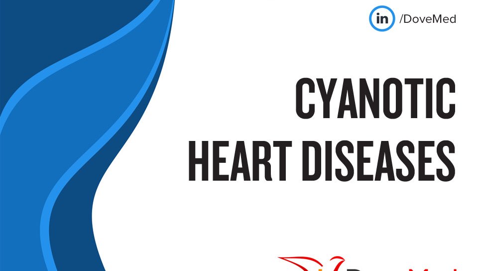 Cyanotic Heart Diseases