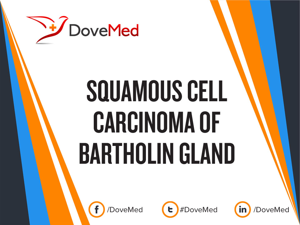 Squamous Cell Carcinoma of Bartholin Gland